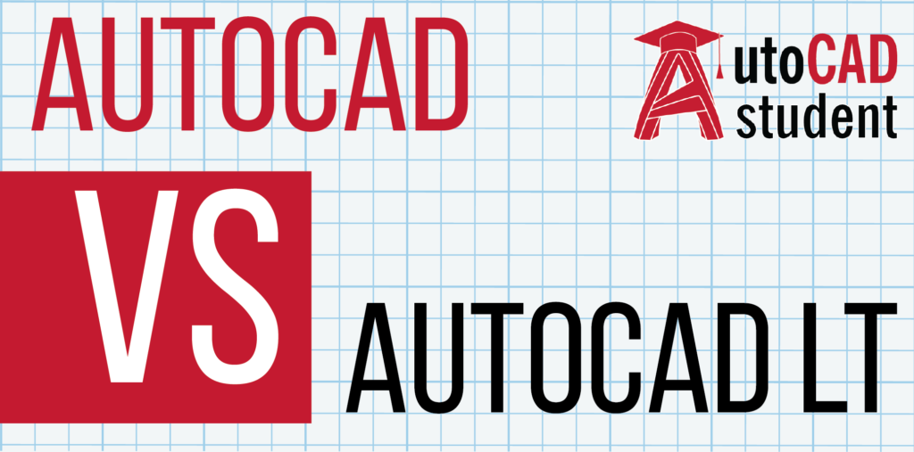 AutoCAD vs AutoCAD LT | AutoCAD student AutoCAD vs AutoCAD LT | AutoCAD student