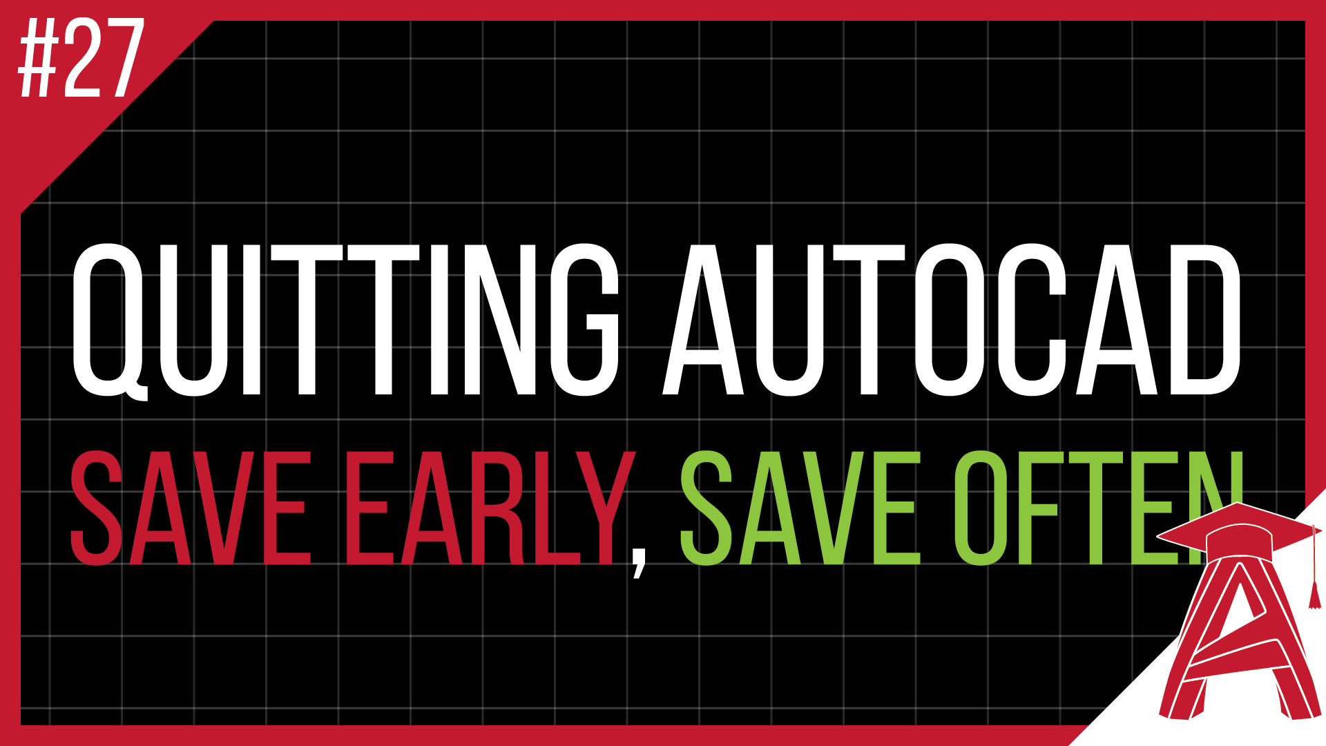 Quitting AutoCAD - Save Early, Save Often | AutoCAD student